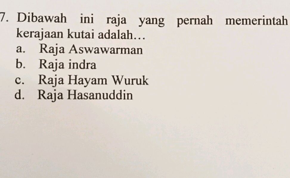 7. Dibawah ini raja yang pernah memerintah | StudyX