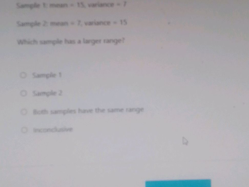 Sample 1: mean = 15, variance = 7 Sample 2: | StudyX