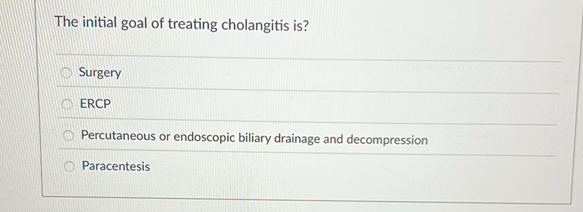 The initial goal of treating cholangitis is? | StudyX