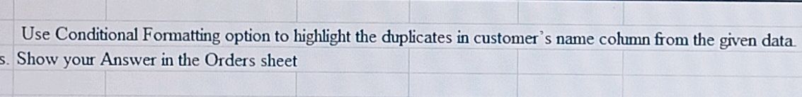 Use Conditional Formatting option to | StudyX