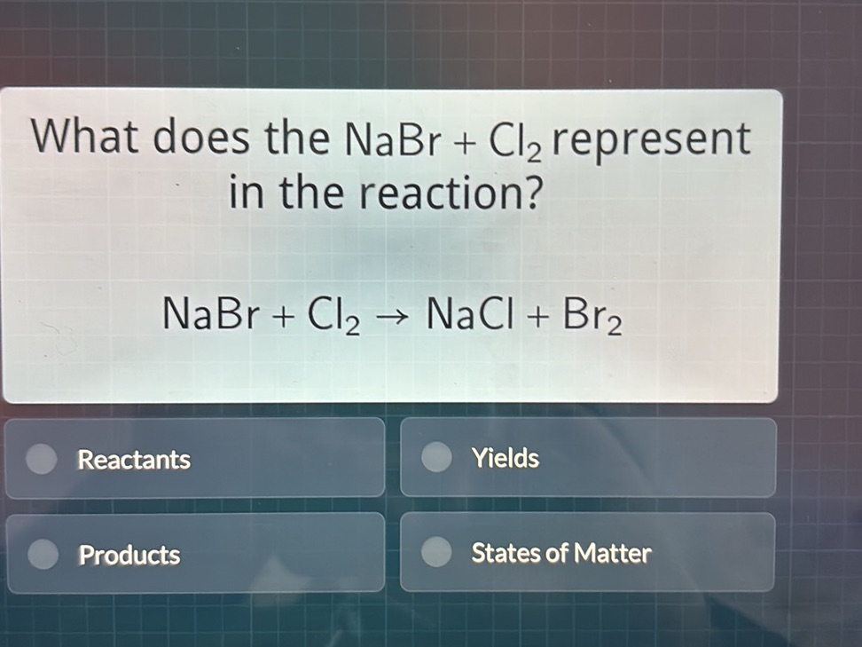 What does the $NaBr + Cl_2$ represent in the | StudyX