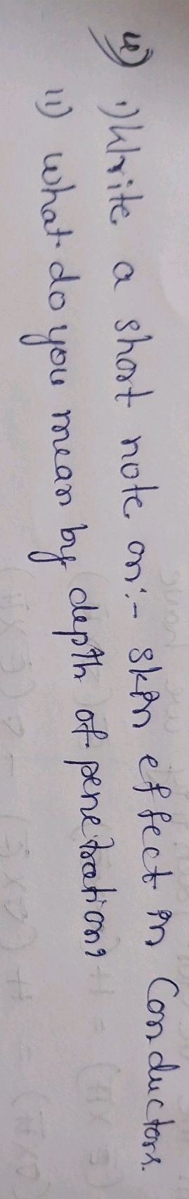 4) Write a short note on:- skin effect in | StudyX