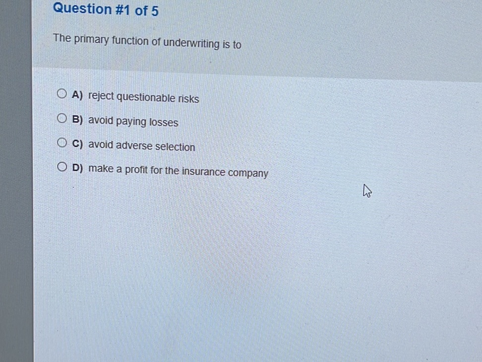 The primary function of underwriting is to | StudyX