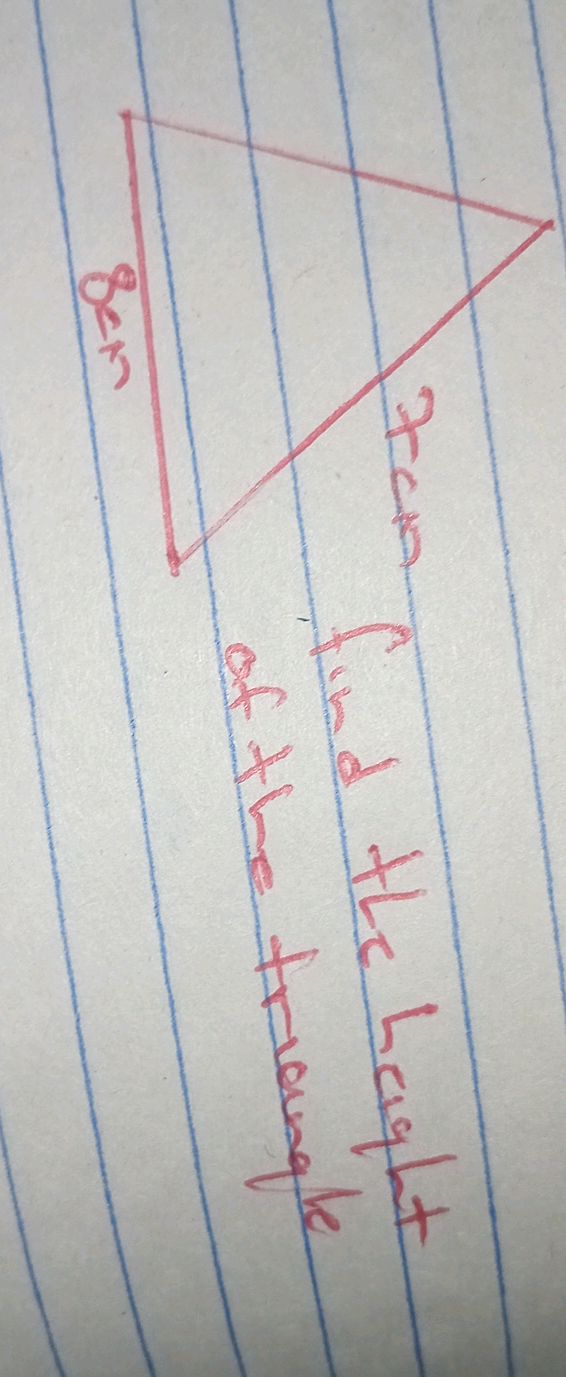 Find the height of the triangle. 8cm 7cm | StudyX