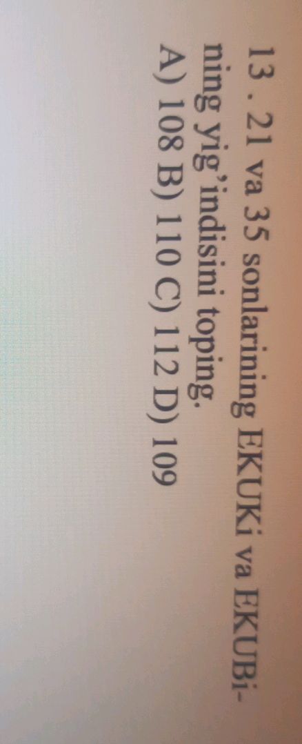 13. 21 va 35 sonlarining EKUKi va EKUBi- | StudyX