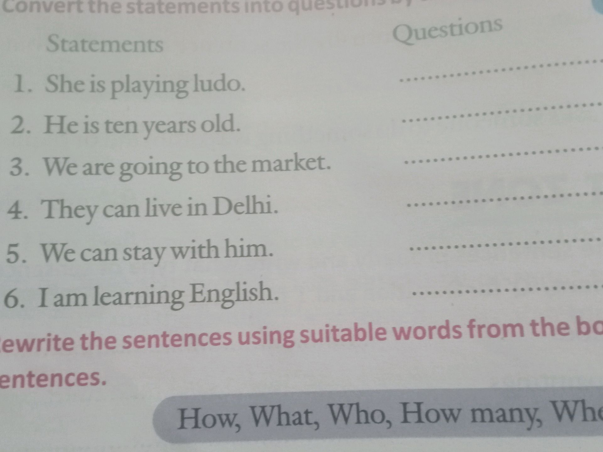 Convert the statements into questions by | StudyX