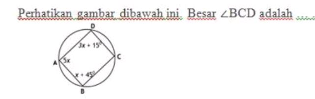 Perhatikan gambar dibawah ini. Besar $ BCD$ | StudyX