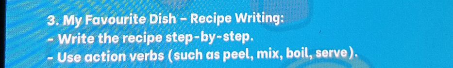 3. My Favourite Dish - Recipe Writing: - | StudyX