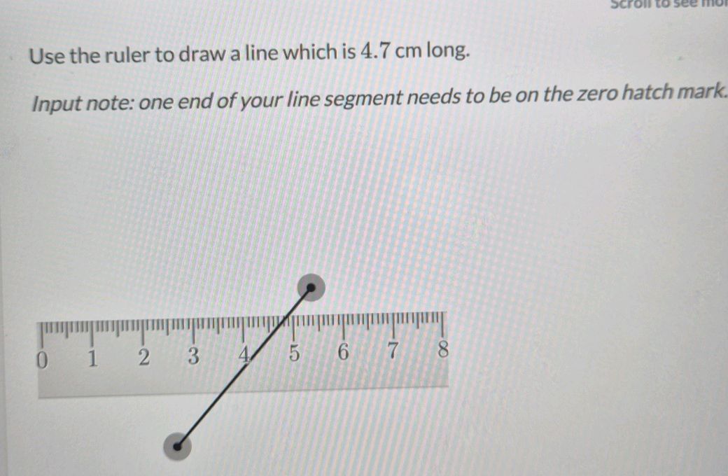 Use the ruler to draw a line which is 4.7 cm | StudyX