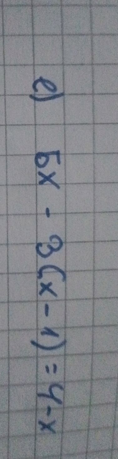 Solve for x: 5x - 3(x - 1) = 4 - x | StudyX