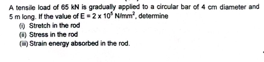 A tensile load of 65 kN is gradually applied | StudyX