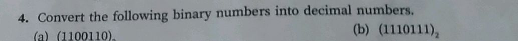 4. Convert the following binary numbers into | StudyX
