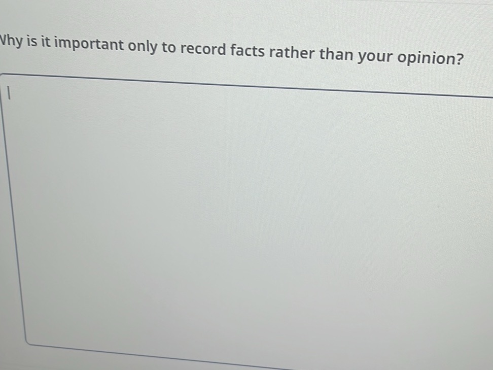 Why is it important only to record facts | StudyX