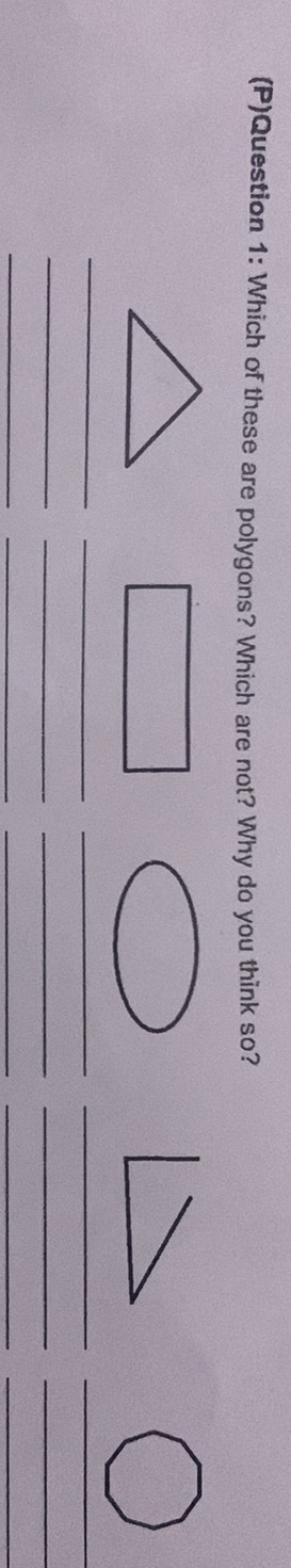 (P)Question 1: Which of these are polygons?