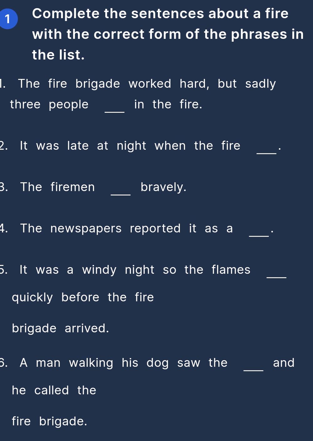 Complete the sentences about a fire with the | StudyX