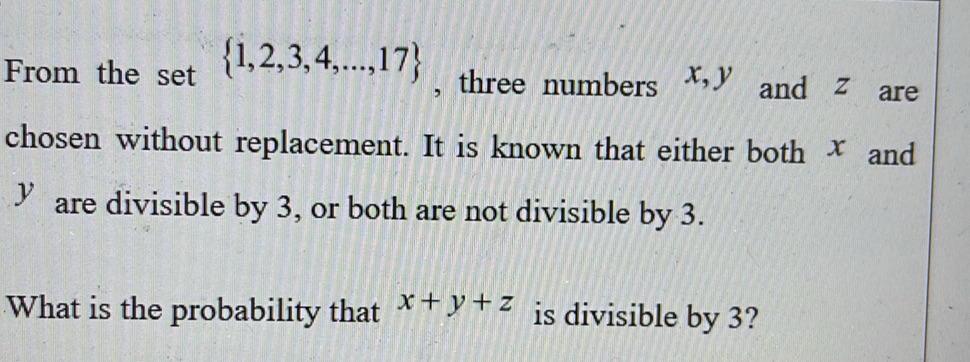 From the set {1,2,3,4,...,17}, three numbers | StudyX