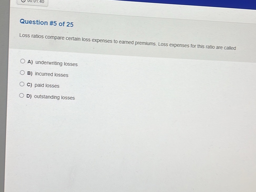 Question #5 of 25 Loss ratios compare | StudyX