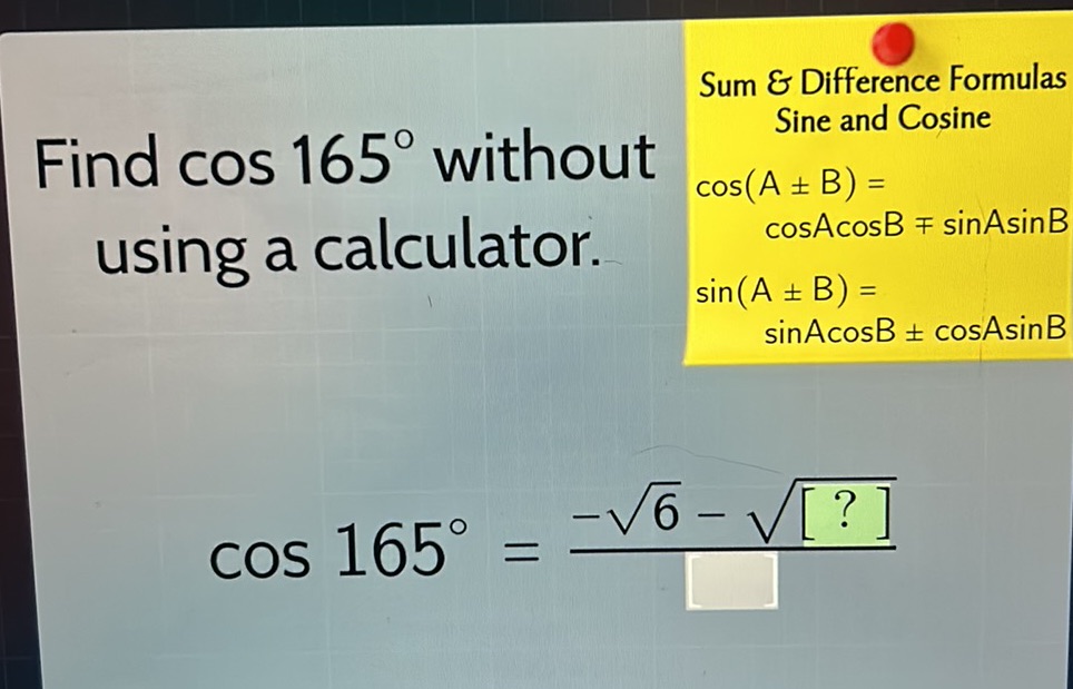 Find cos 165° without using a calculator. | StudyX