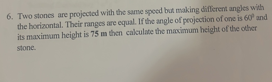 6. Two stones are projected with the same | StudyX