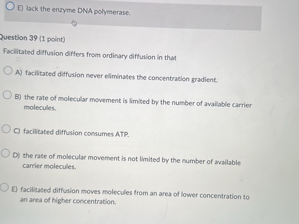 Question 39 (1 point) Facilitated diffusion | StudyX