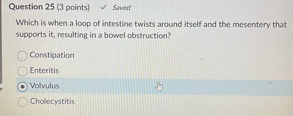 Which is when a loop of intestine twists | StudyX