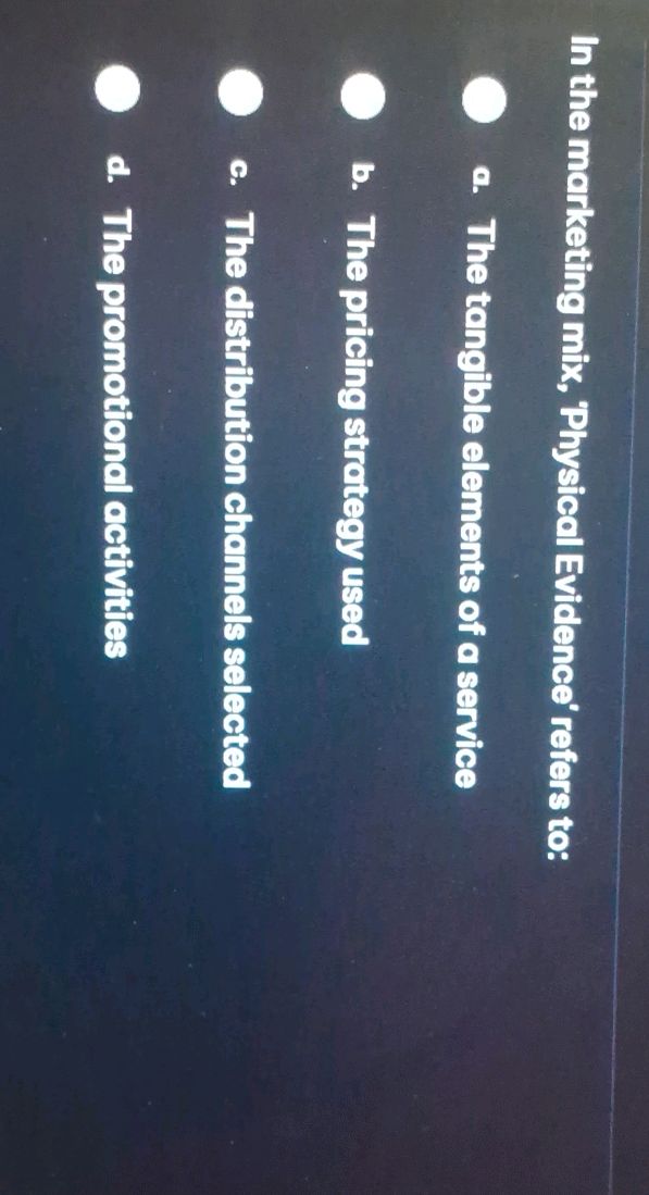 In the marketing mix, 'Physical Evidence' | StudyX