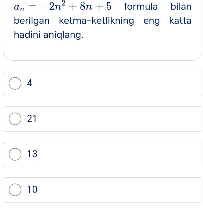 Given the formula $a_n = -2n^2 + 8n + 5$, | StudyX
