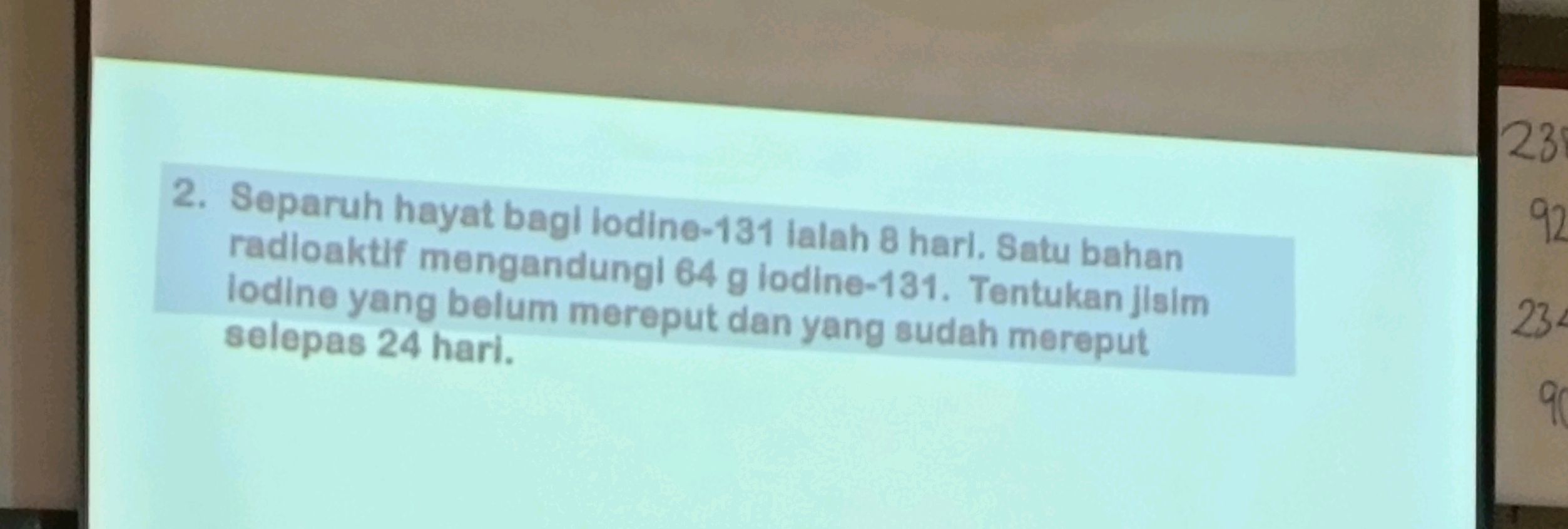 2. Separuh hayat bagi iodine-131 ialah 8 | StudyX
