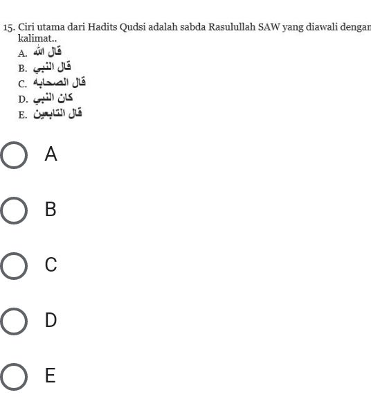 15. Ciri utama dari Hadits Qudsi adalah | StudyX
