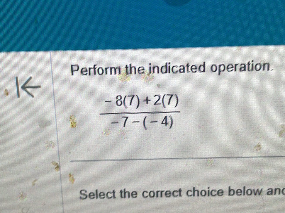 Perform the indicated operation. $ {-8(7) + | StudyX