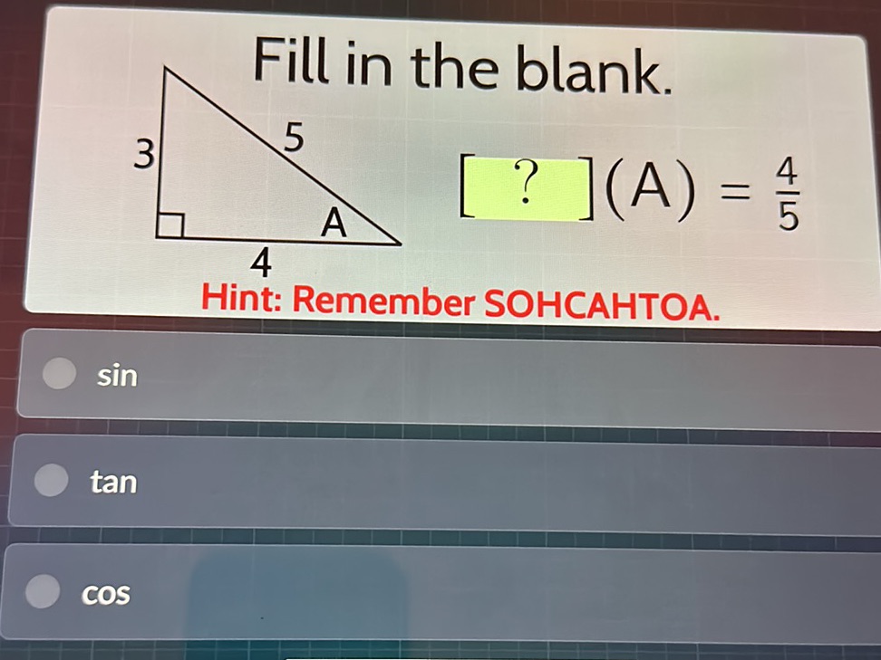 Fill in the blank. [ ? ](A) = {4}{5} sin | StudyX