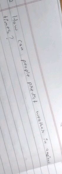 How can people predict weather in ancient | StudyX