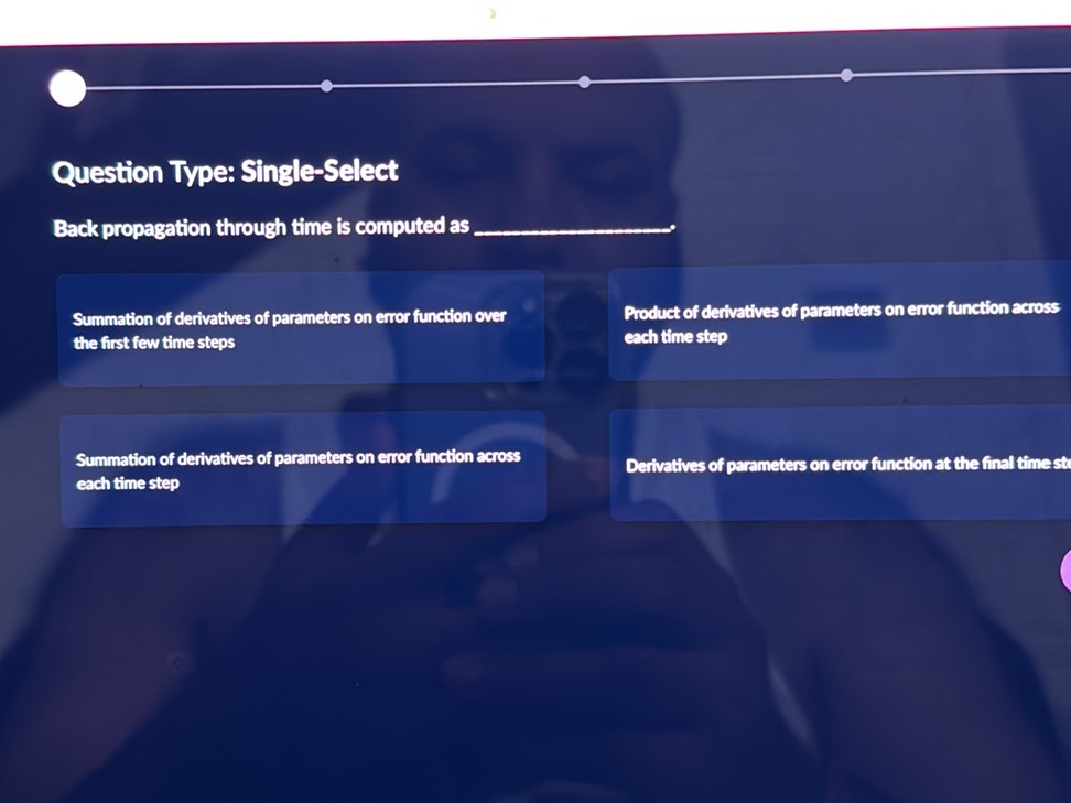 Back propagation through time is computed as | StudyX