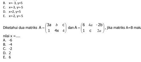 Diketahui dua matriks $A = 3a b c 1 | StudyX