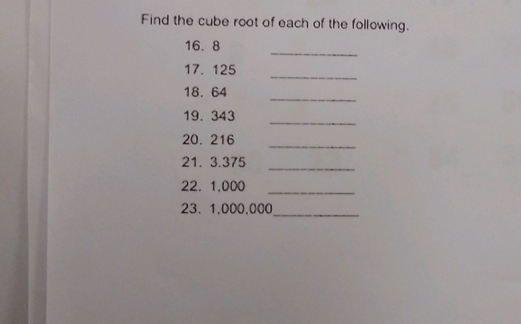 Find the cube root of each of the following.