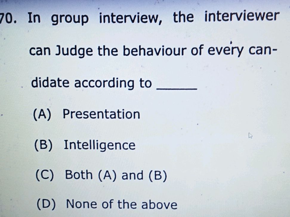 70. In group interview, the interviewer can | StudyX