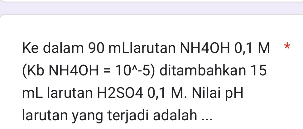 Ke dalam 90 mL larutan NH4OH 0,1 M (Kb NH4OH | StudyX