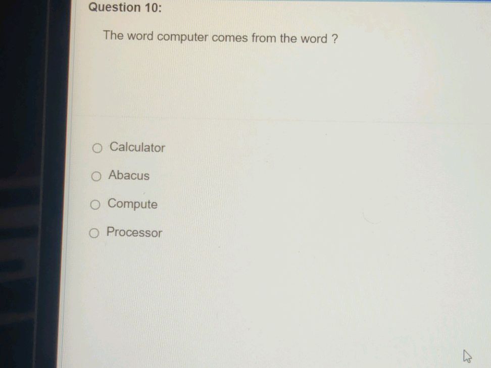 Question 10: The word computer comes from | StudyX