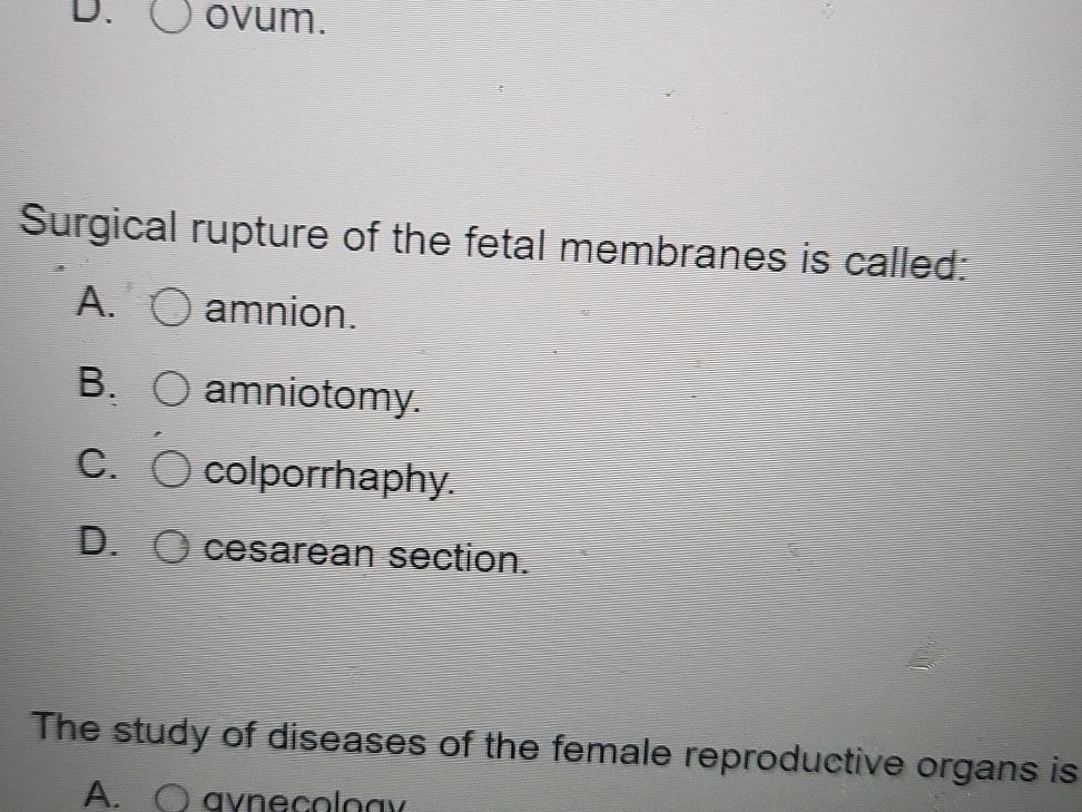 Surgical rupture of the fetal membranes is | StudyX