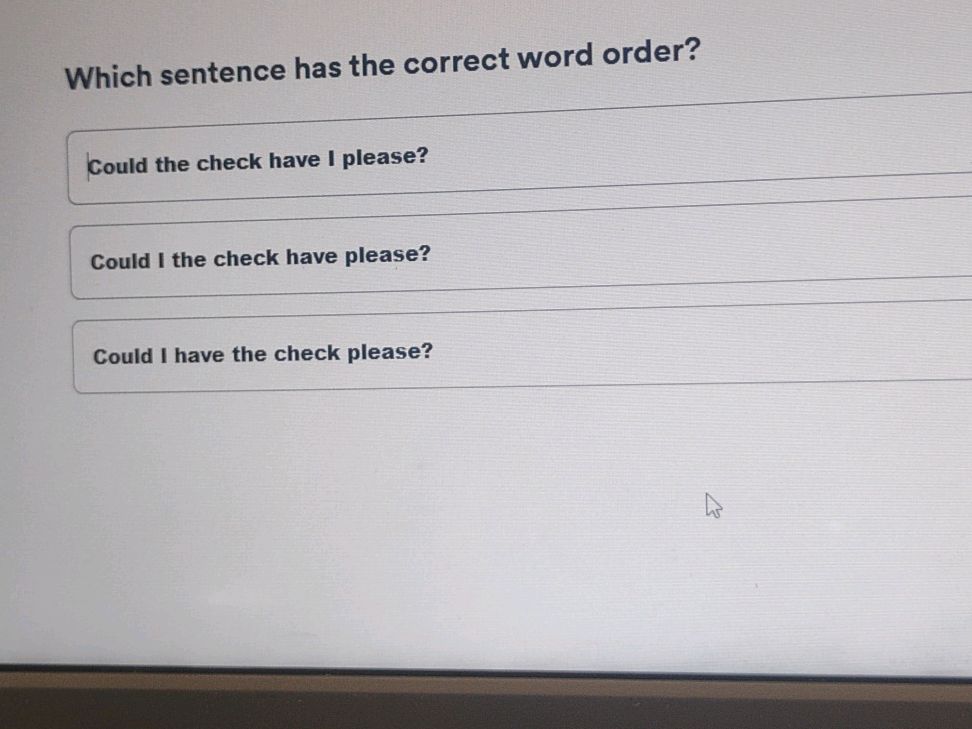 Which sentence has the correct word order?