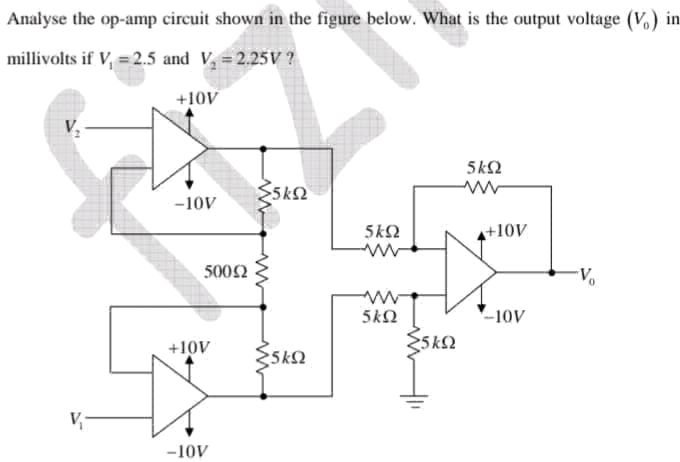 Analyse the op-amp circuit shown in the | StudyX