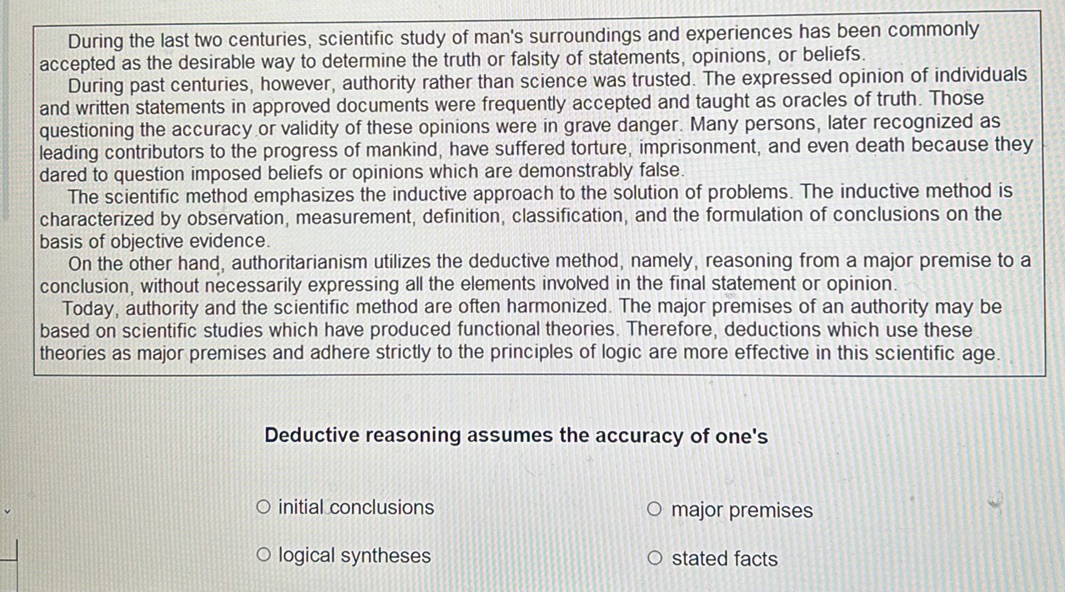 Deductive reasoning assumes the accuracy of