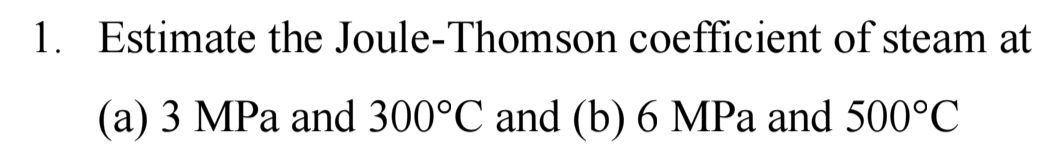 1. Estimate the Joule-Thomson coefficient of | StudyX