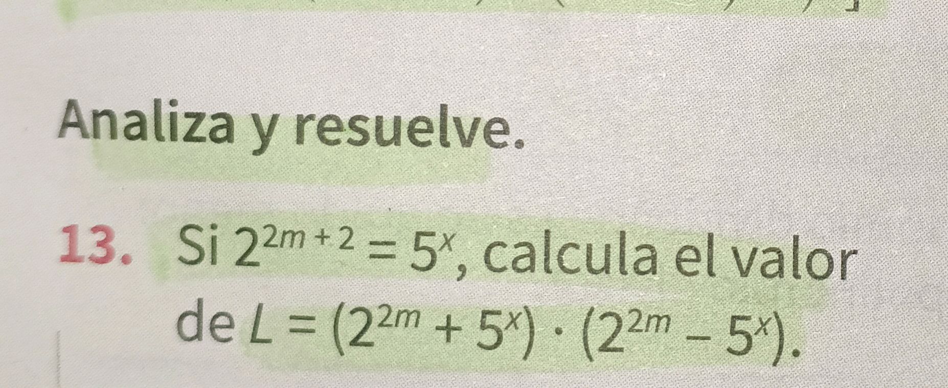 13. Si $2^{2m+2} = 5^x$, calcula el valor de | StudyX