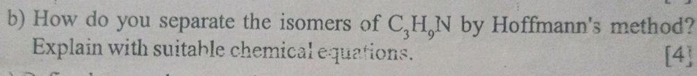 b) How do you separate the isomers of C₃H₉N | StudyX