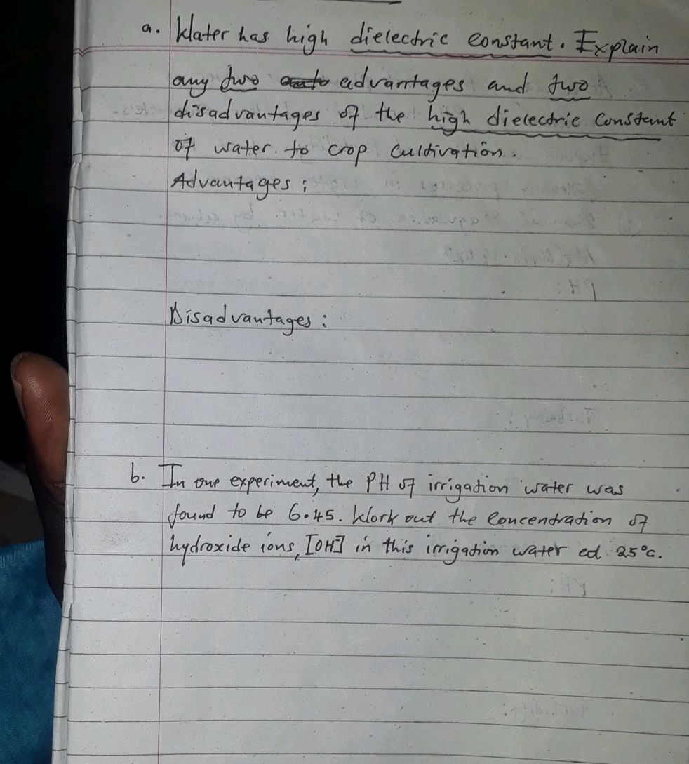 a. Water has high dielectric constant. | StudyX