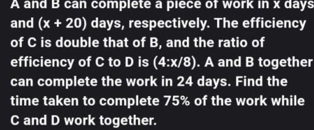 A and B can complete a piece of work in x | StudyX