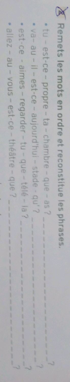 Remets les mots en ordre et reconstitue les | StudyX