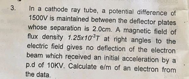 In a cathode ray tube, a potential | StudyX