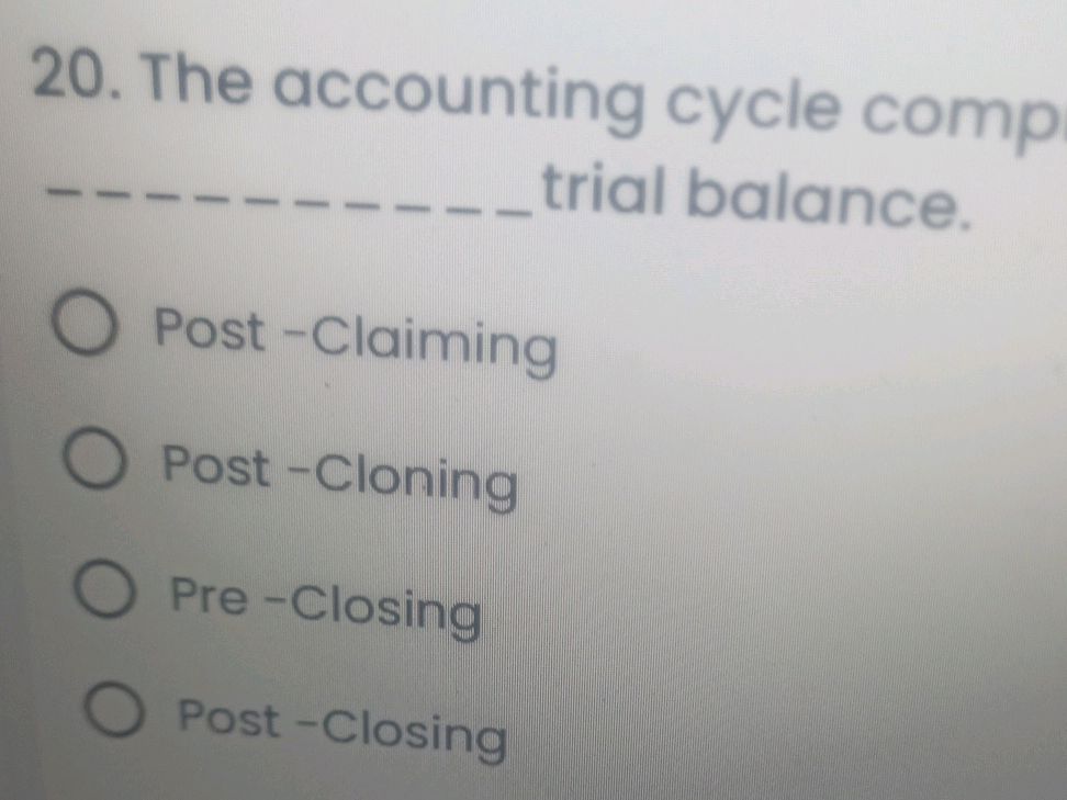 20. The accounting cycle comp ______ trial | StudyX